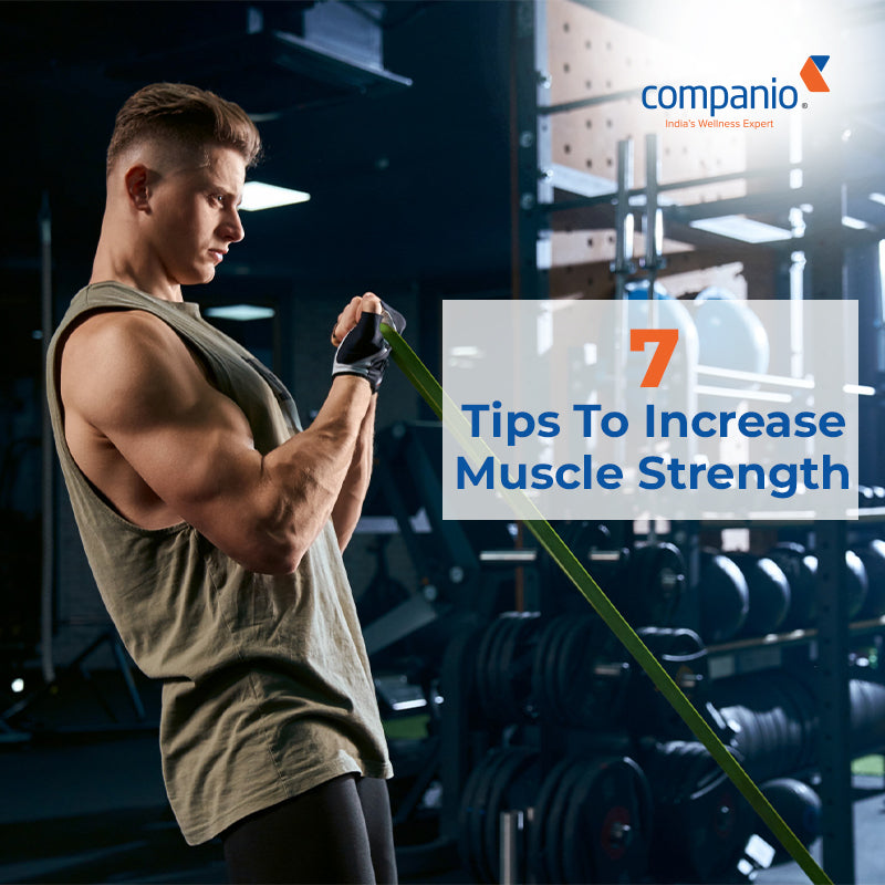 7 Tips To Increase Muscle Strength – Companio